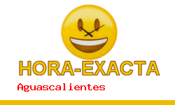 hora exacta en Aguascalientes - mexico